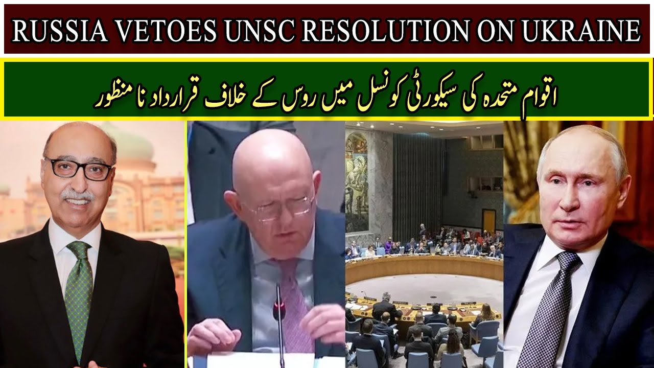 Russia Vetoes UNSC Resolution On Ukraine. How Will Pakistan Vote On ...