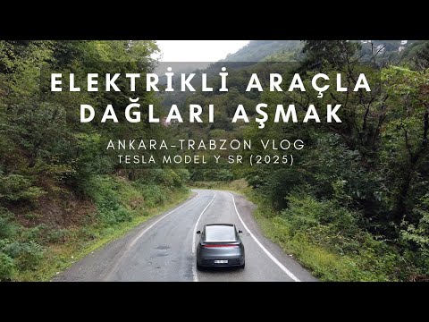 Elektrikli Araçla Dağları Aşmak: Tesla Model Y İle Ankara-Trabzon Yolculuğu