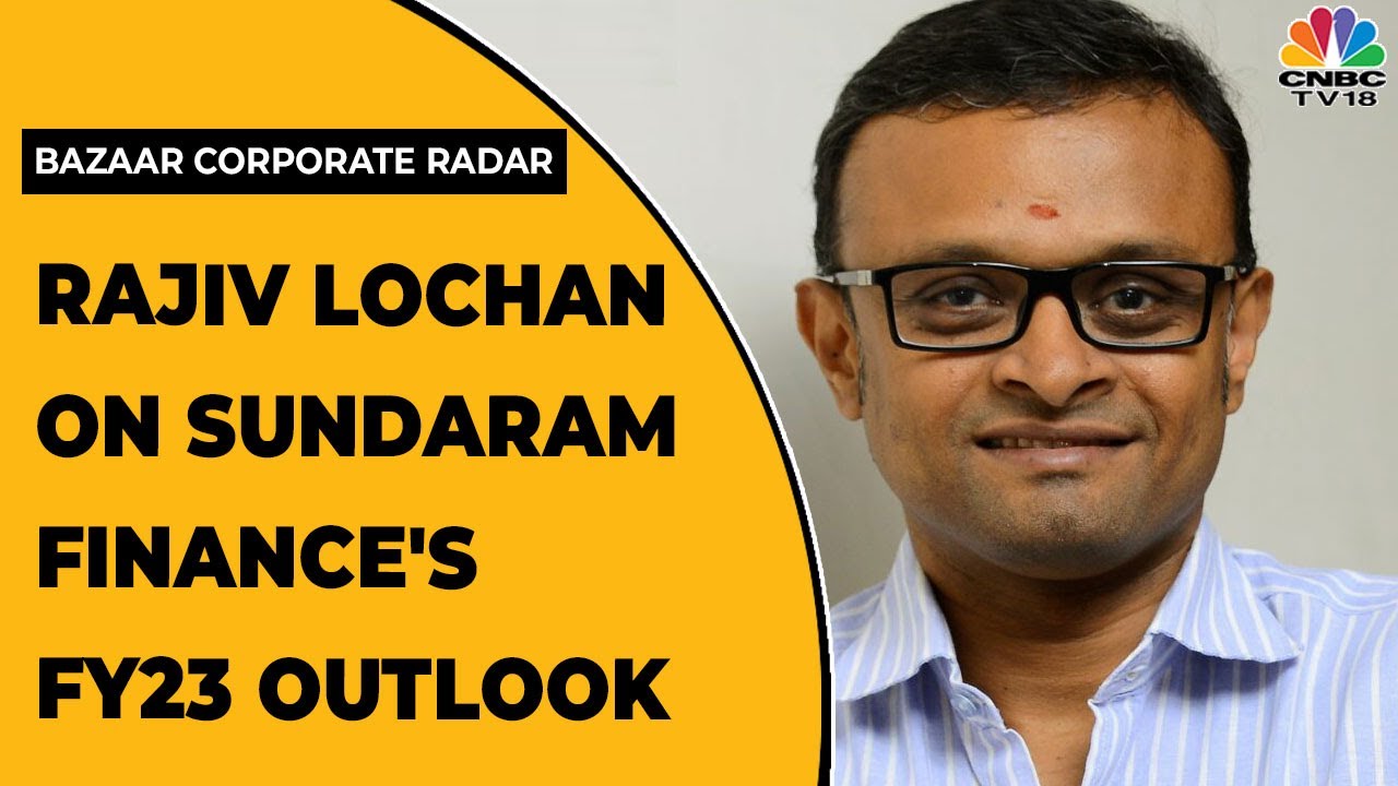 Rajiv Lochan Discusses Sundaram Finance's CV Cycle & FY23 Outlook ...