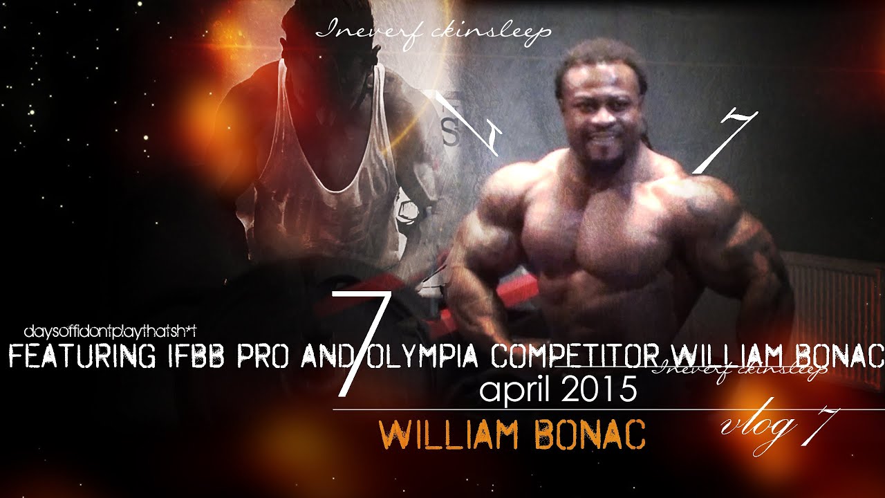 vlog 7.0 with IFBB Pro William Bonac - YouTube