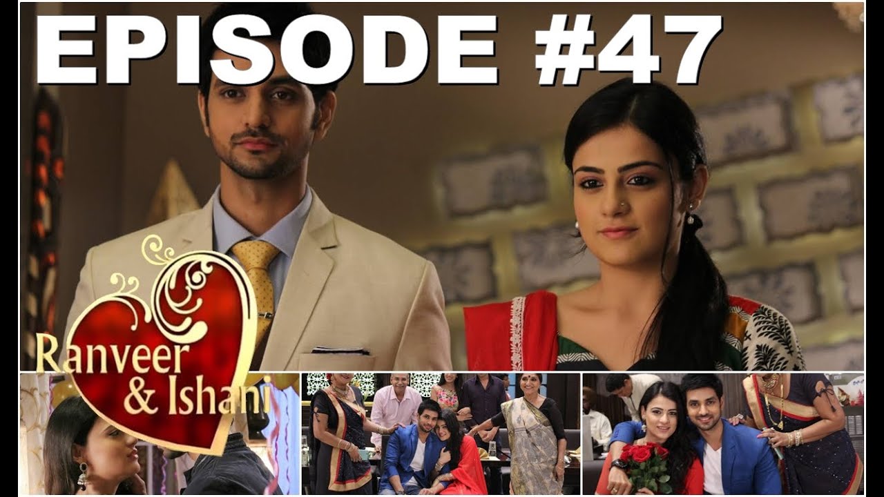 Ranveer dan Ishani Episode 47 - YouTube