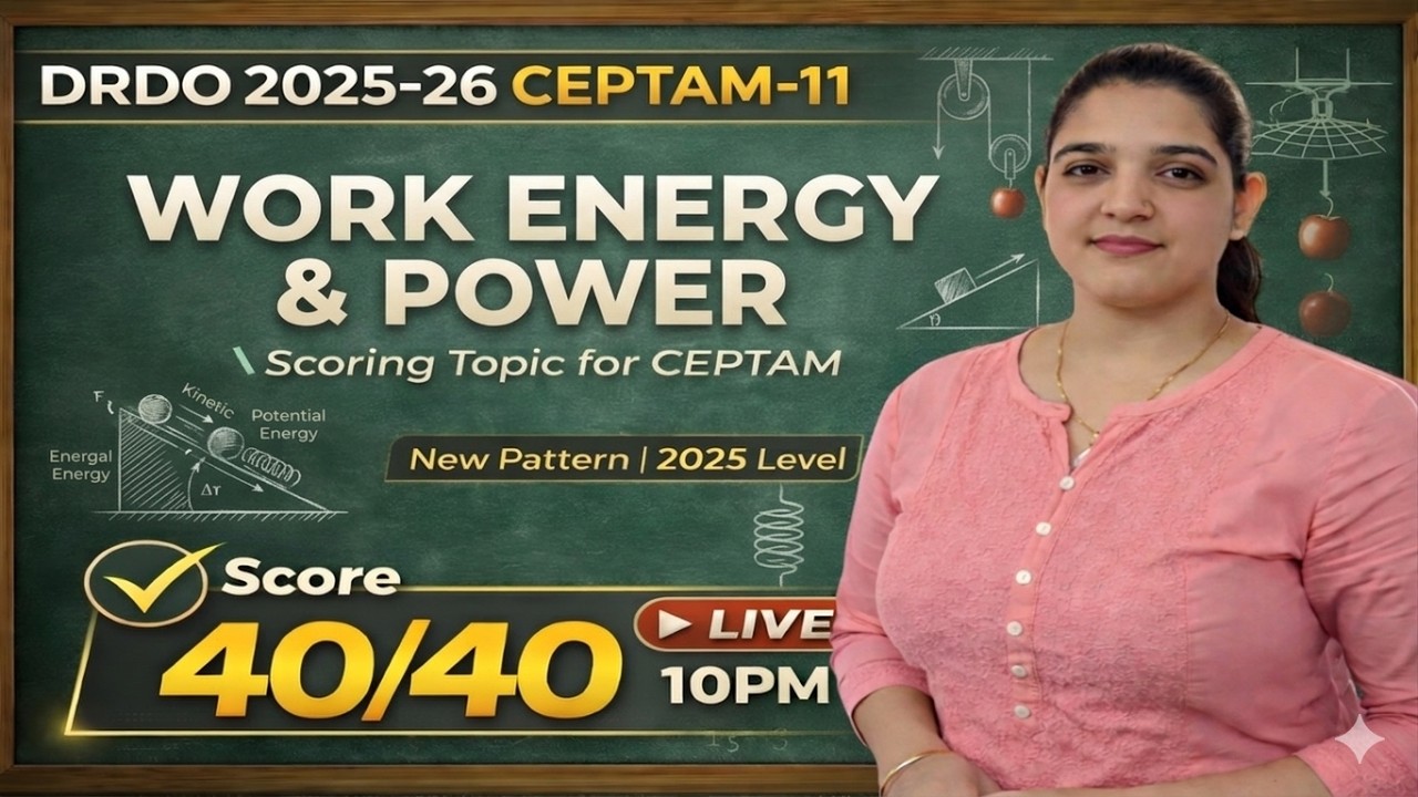 Work Energy & Power (Physics) Class - 04 | DRDO CEPTAM 2025 |How to ...