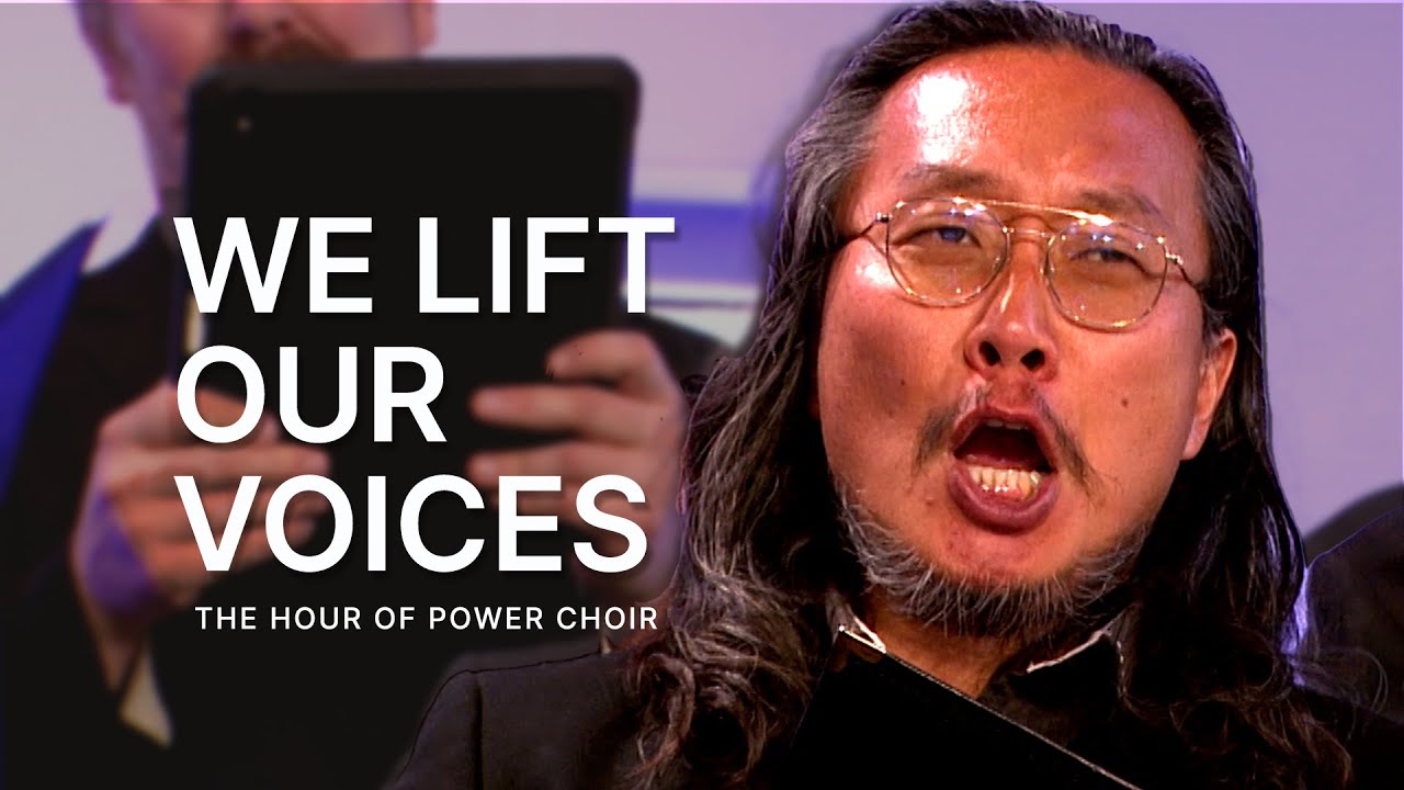 We Lift Our Voices - Hour of Power Choir - YouTube