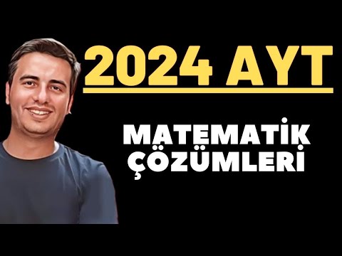 2024 AYT MATEMATİK SORULARININ ÇÖZÜMLERİ (1-31)