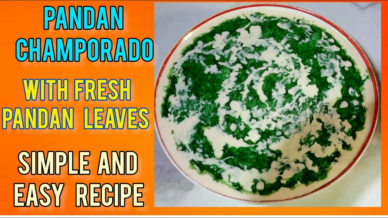 SUPER DELICIOUS CHAMPORADO FLAVOR/PANDAN CHAMPORADO WITH FRESH PANDAN ...