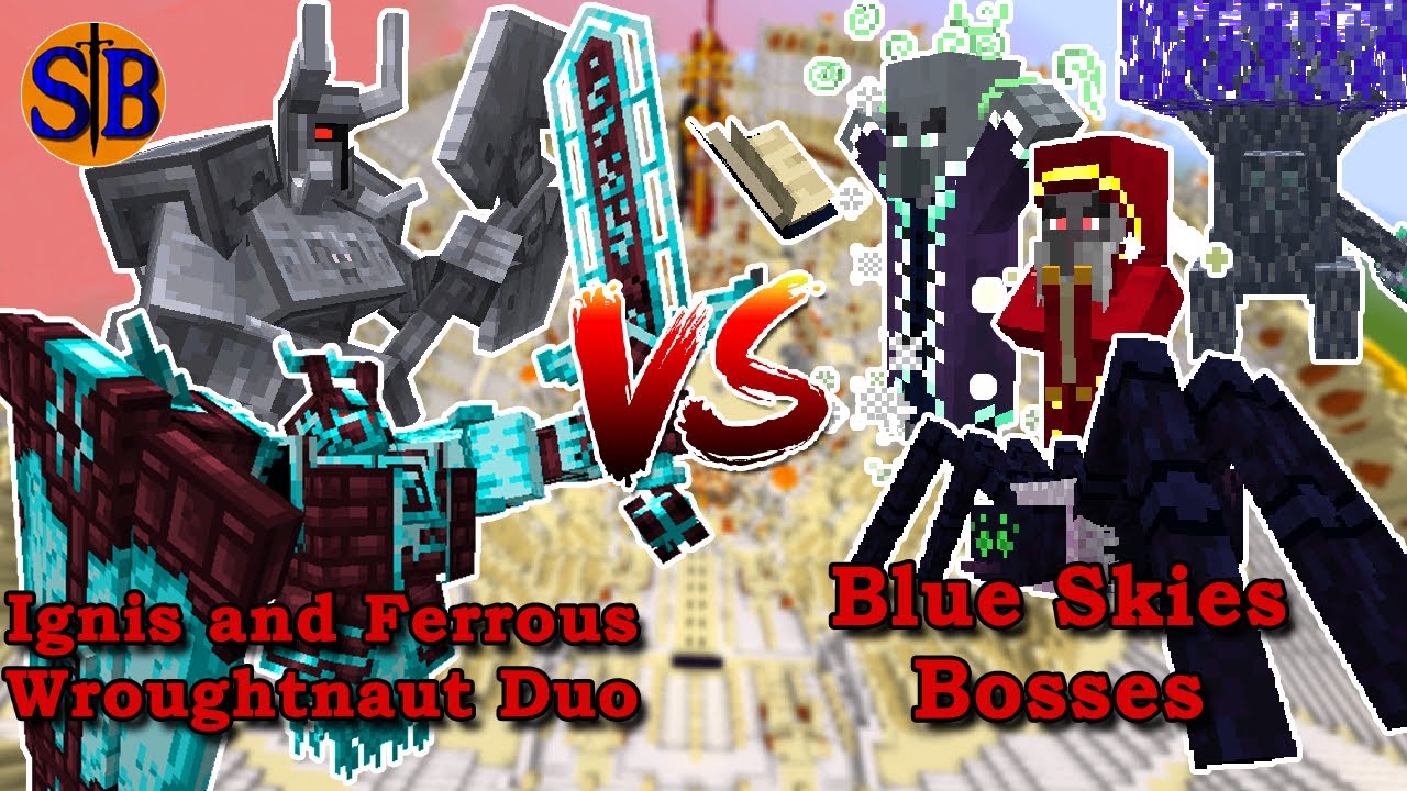 Ignis and Ferrous Wroughtnaut Vs Blue Skies Mod | Minecraft Mob Battle ...