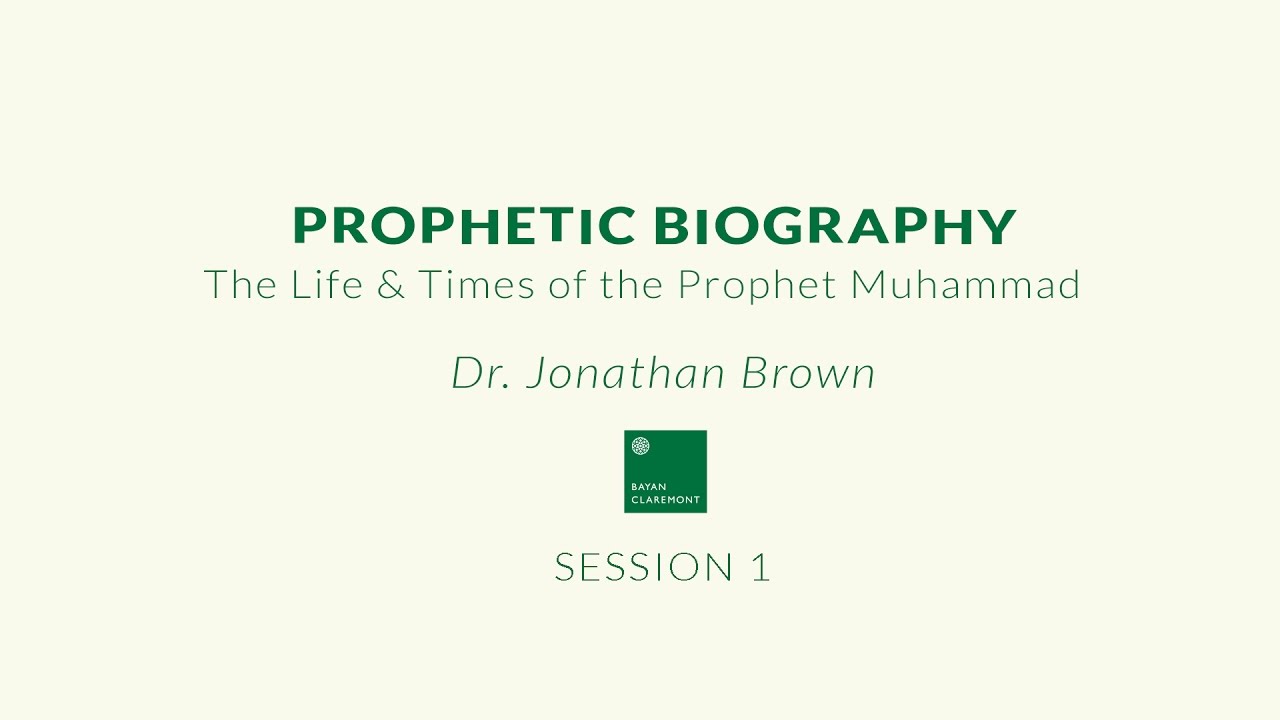 Prophetic Biography (Seerah) - Dr. Jonathan Brown | Bayan Online ...