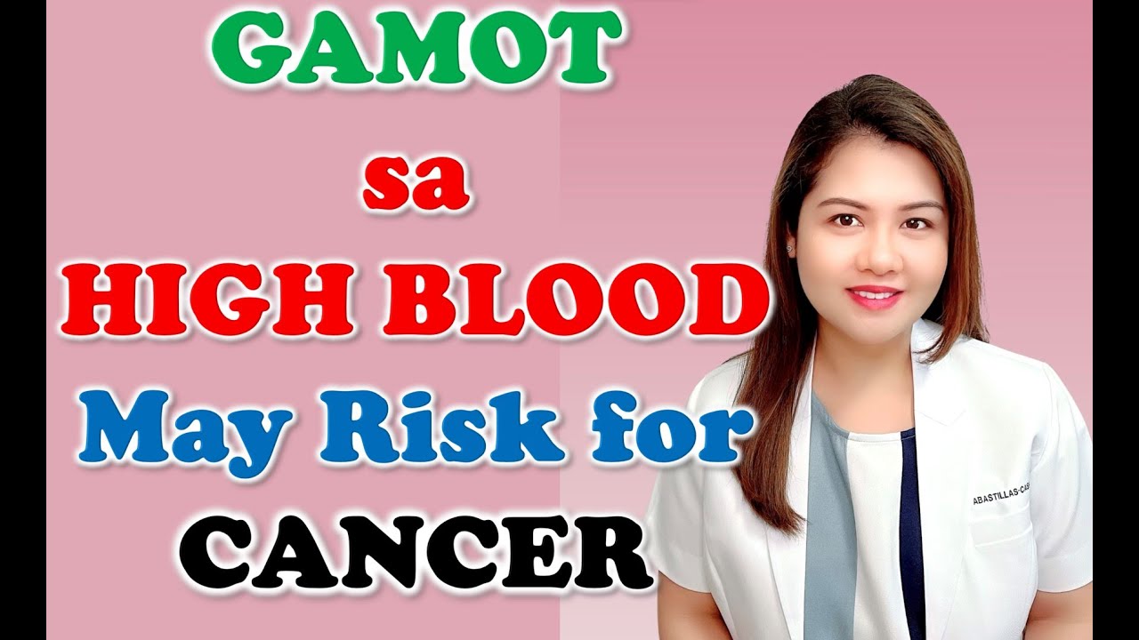 GAMOT sa HIGH BLOOD na may Risk for CANCER - YouTube