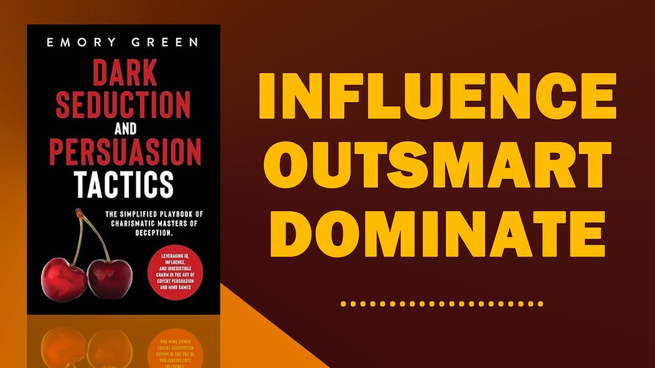 Dark Seduction and Persuasion Tactics | by Emory Green ( Summary ...