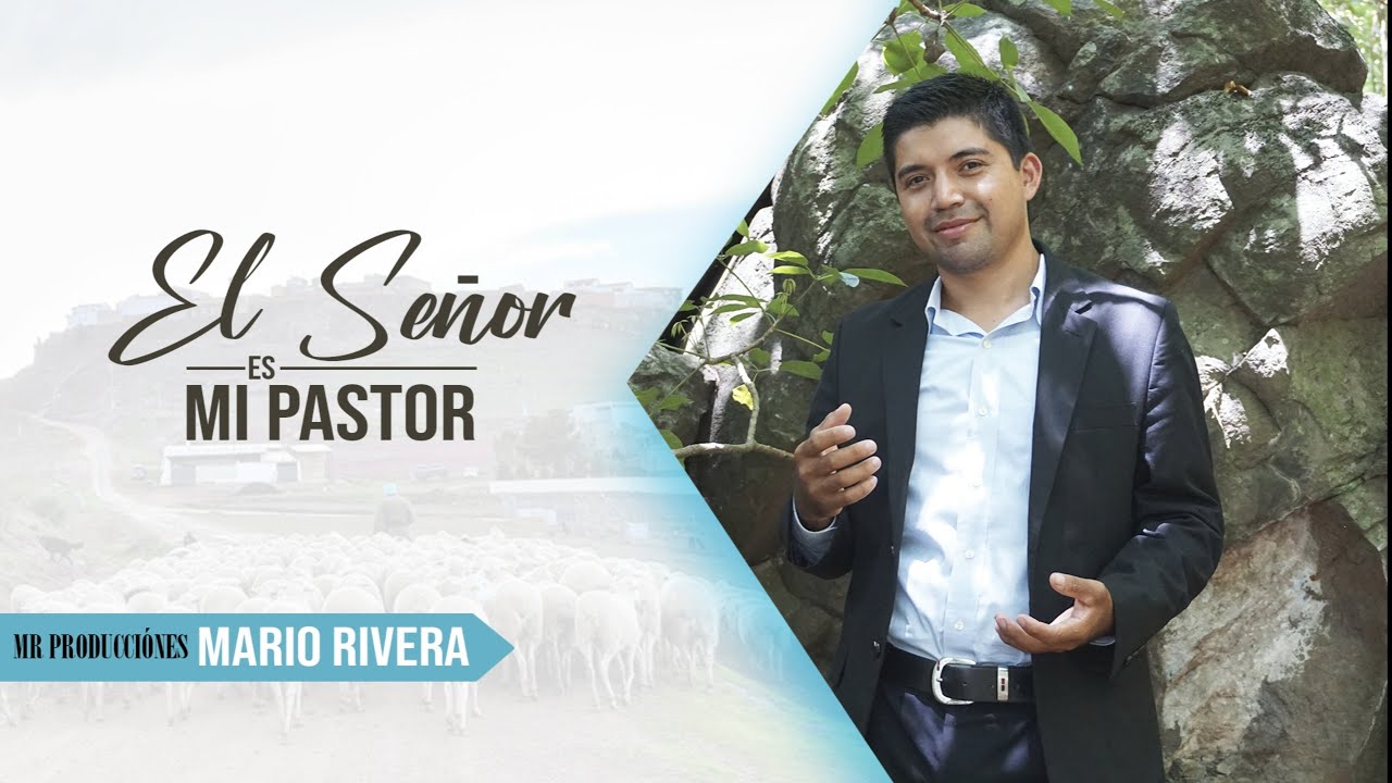 El Señor es mi Pastor - Mario Rivera de El Salvador - Salmo 23 - Video ...