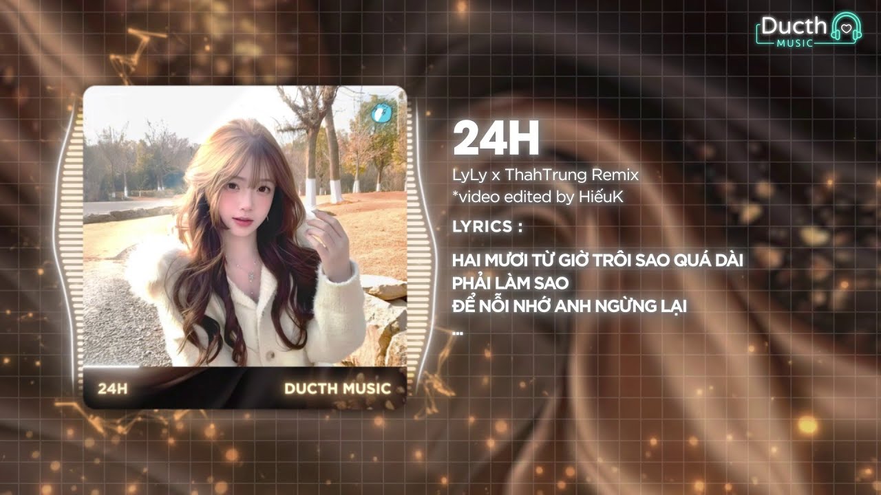 24h (Moving On Version) - LyLy (ThahTrung Remix) | Có Lẽ Nước Mắt Trong ...