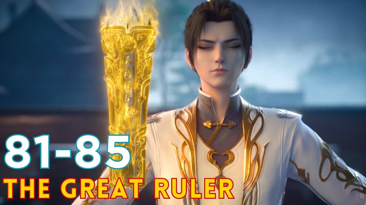 The Great Ruler Episode 81 - 85 versi Novel TGR | Da Zhu Zai 大主宰 - YouTube