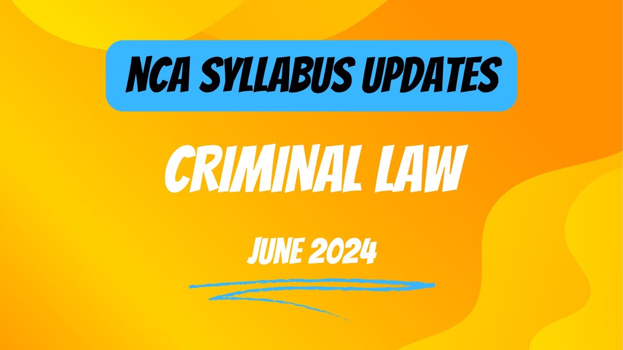 1. Changes in NCA Criminal Law Syllabus June 2024 - YouTube