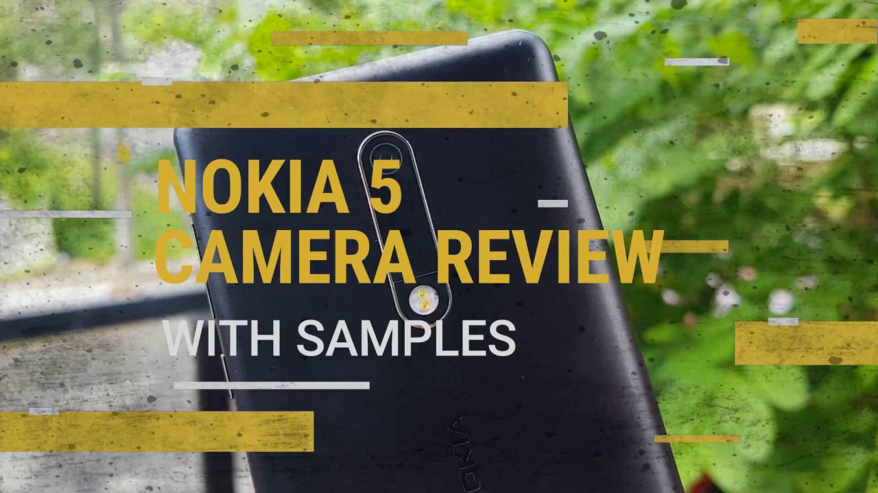 Nokia 5 Camera Review with Camera Samples - YouTube