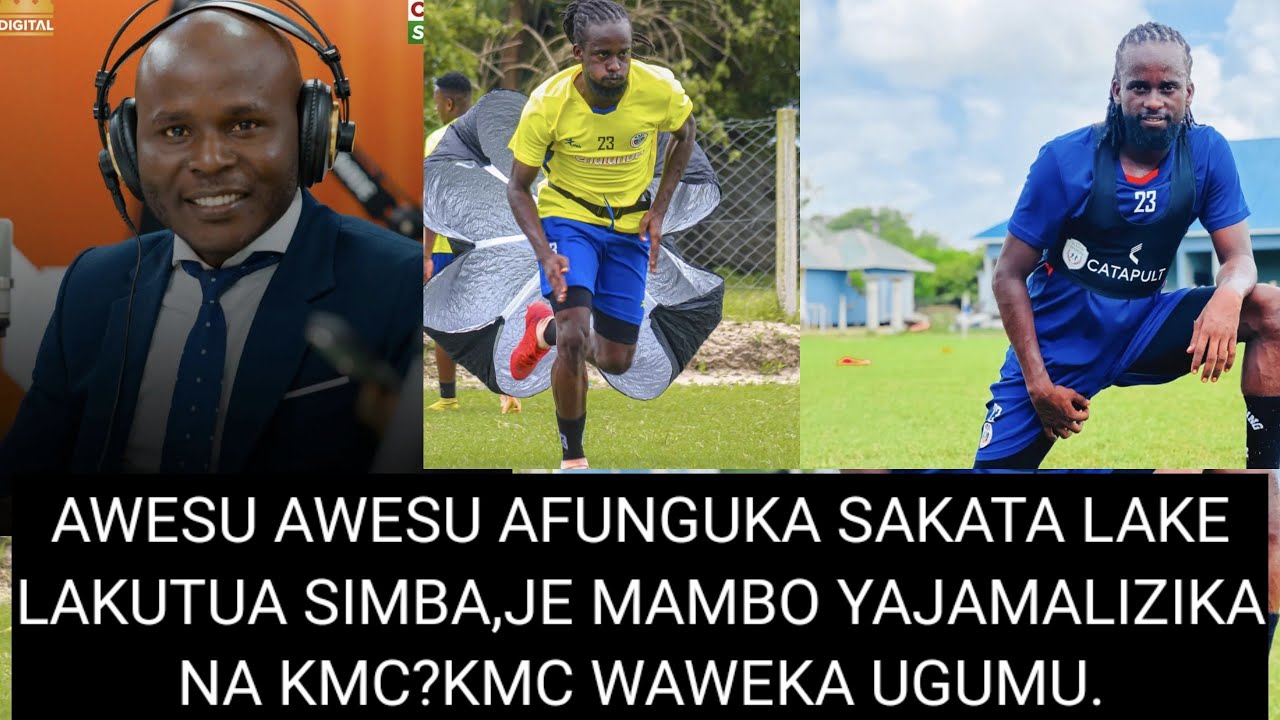 🚨Mapya Yaibuka Sakata la Awesu Awesu Kutua Simba,Awesu Afunguka,Kmc ...
