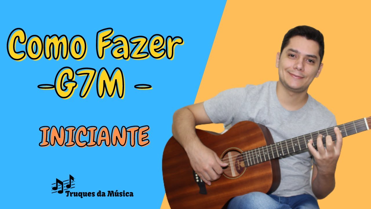 Como fazer Sol Maior com Sétima Maior no Violão - INICIANTE veja como ...