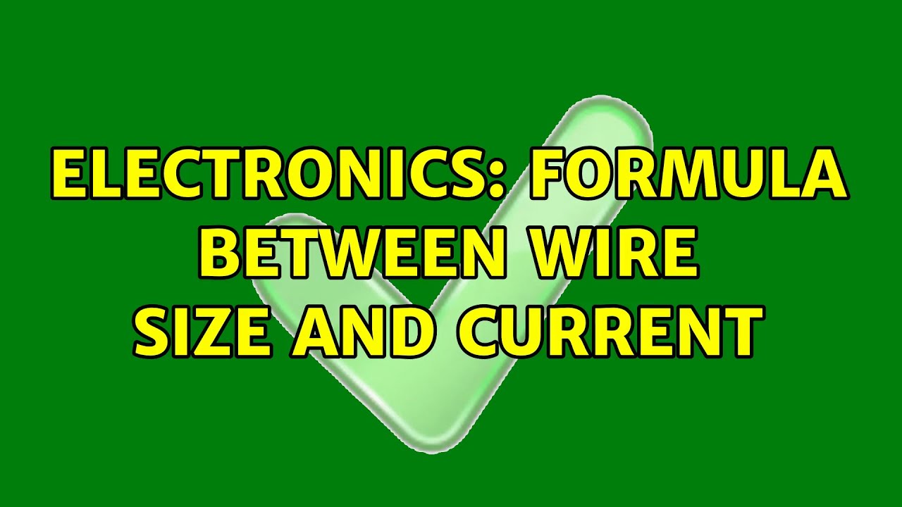 Electronics: Formula between wire size and current (2 Solutions ...