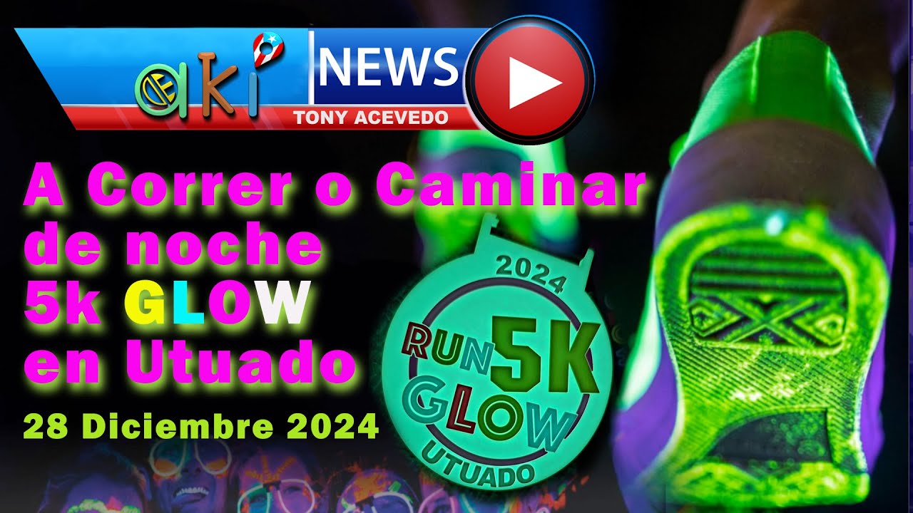 A Correr o Caminar en el GLOW 5K De Noche en Utuado - YouTube
