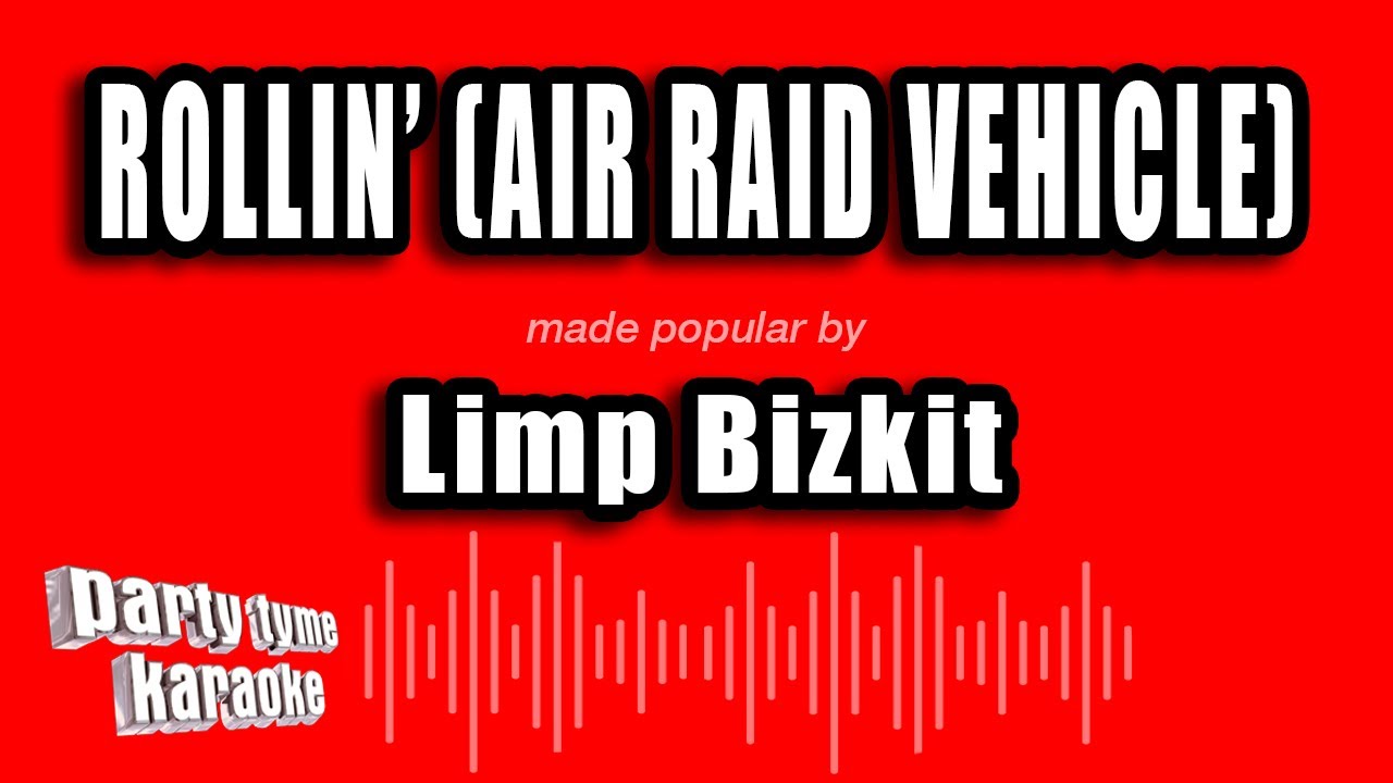 Limp Bizkit - Rollin' (Air Raid Vehicle) (Karaoke Version) - YouTube