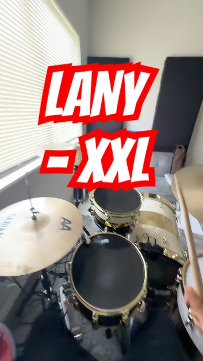XXL - LANY #lany #xxl #drumcover #ead10 #abeautifulblur - YouTube