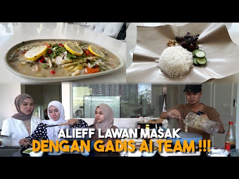 CHEF ALIEFF VS 3 GADIS AI TEAM !!! PERTANDINGAN MEMASAK TERHEBAT...