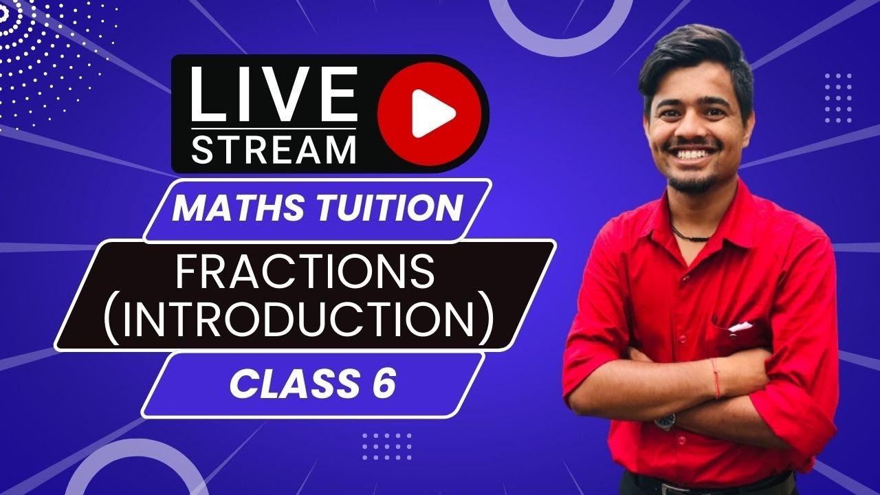 Fractions (Introduction) 🔴 LIVE Maths Tuition for Class 6th By Shashank ...