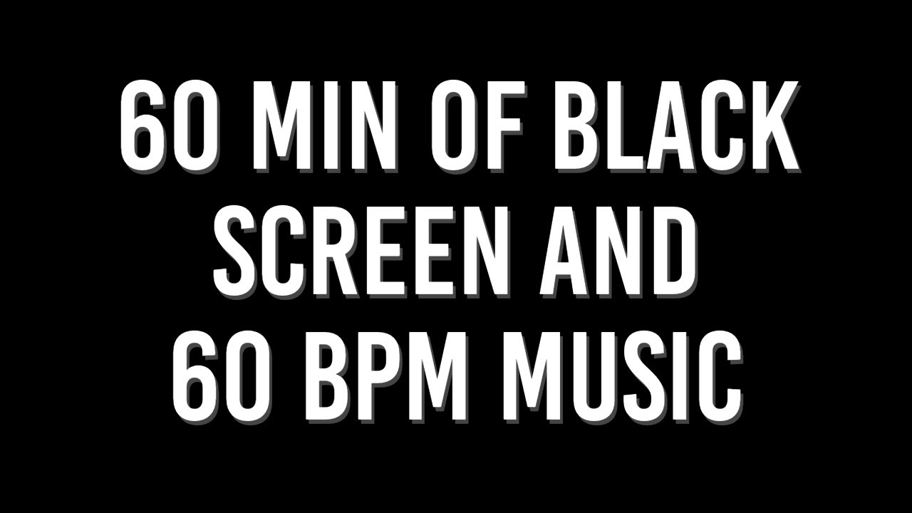 Music at 60BPM to Relax and Unwind | 60 Minutes - Black Screen - YouTube