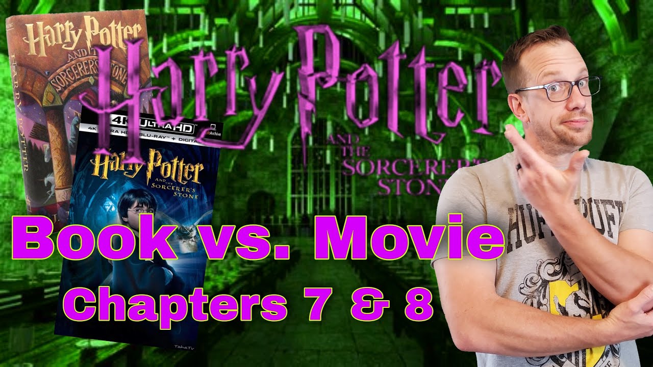 Book vs. Movie, Harry Potter and the Sorcerers Stone, Chapters 7 and 8 ...
