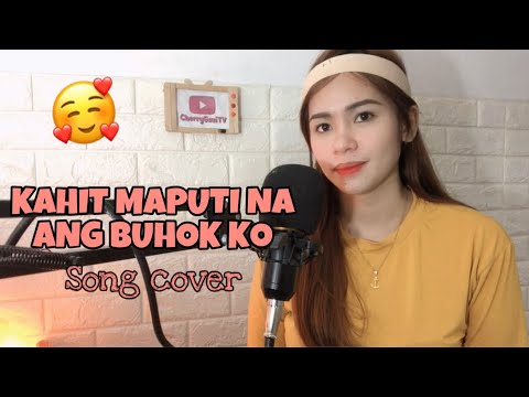 KAHIT MAPUTI NA ANG BUHOK KO Song cover |Cherry Gazzi - YouTube