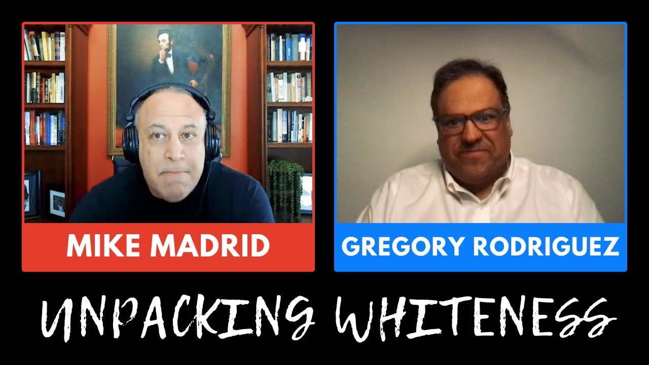 Unpacking Whiteness with Gregory Rodriguez - YouTube