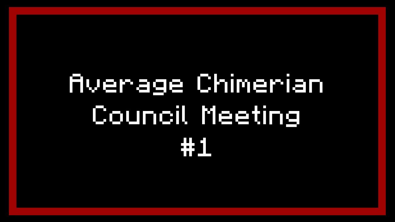 Average Chimerian Council Meeting - YouTube