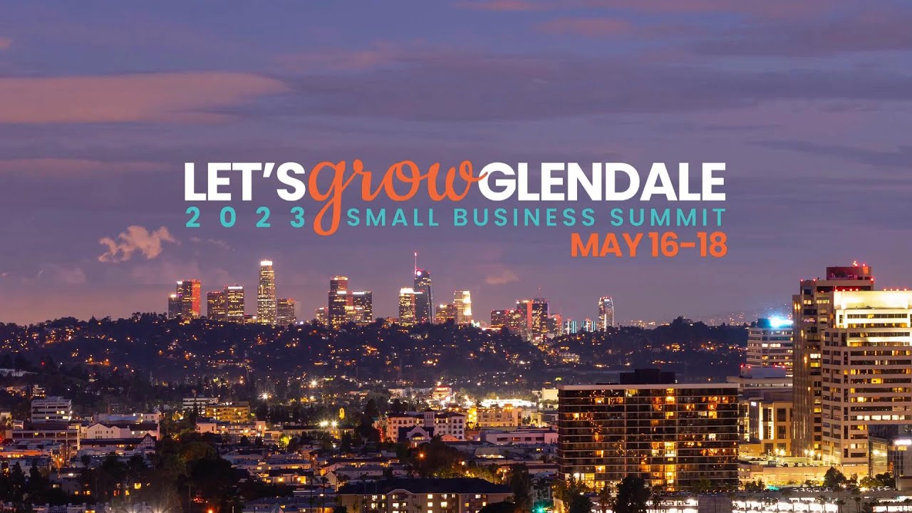Let's Grow Glendale: Small Business Summit 2023 - YouTube