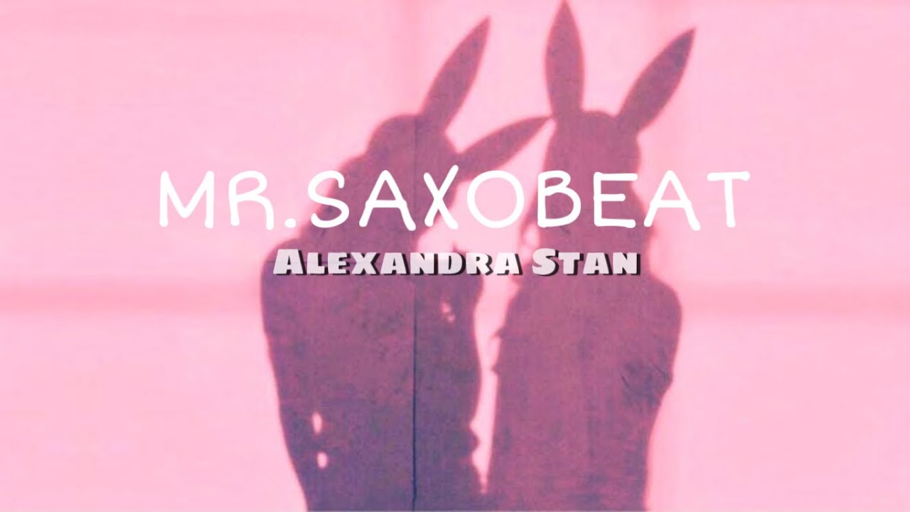 Alexandra Stan - Mr.Saxobeat [lyrics] - YouTube