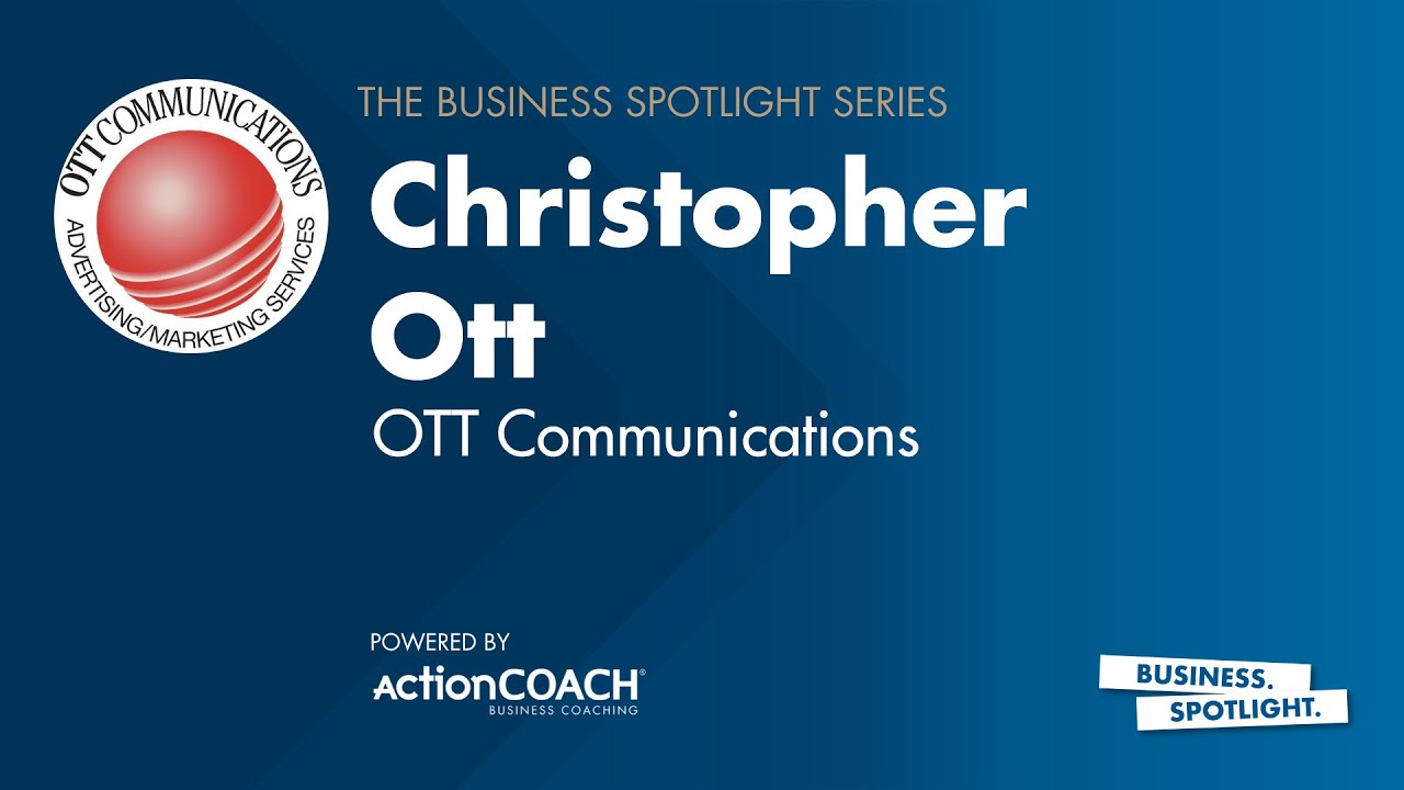 Business Spotlight featuring Christopher Ott, Owner of OTT ...