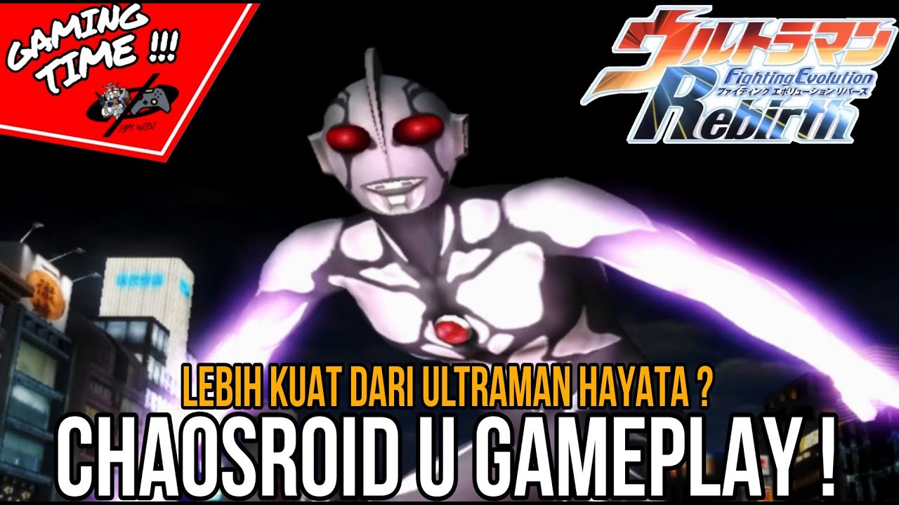 LEBIH KUAT DARI ULTRAMAN HAYATA ? CHAOSROID U GAMEPLAY !! Ultraman ...