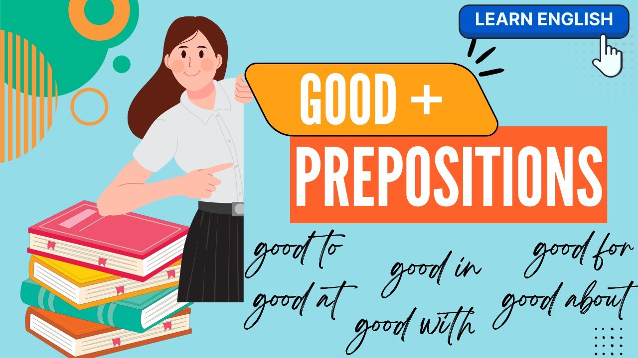 Good + Prepositions: How to Use Them Correctly in English - YouTube