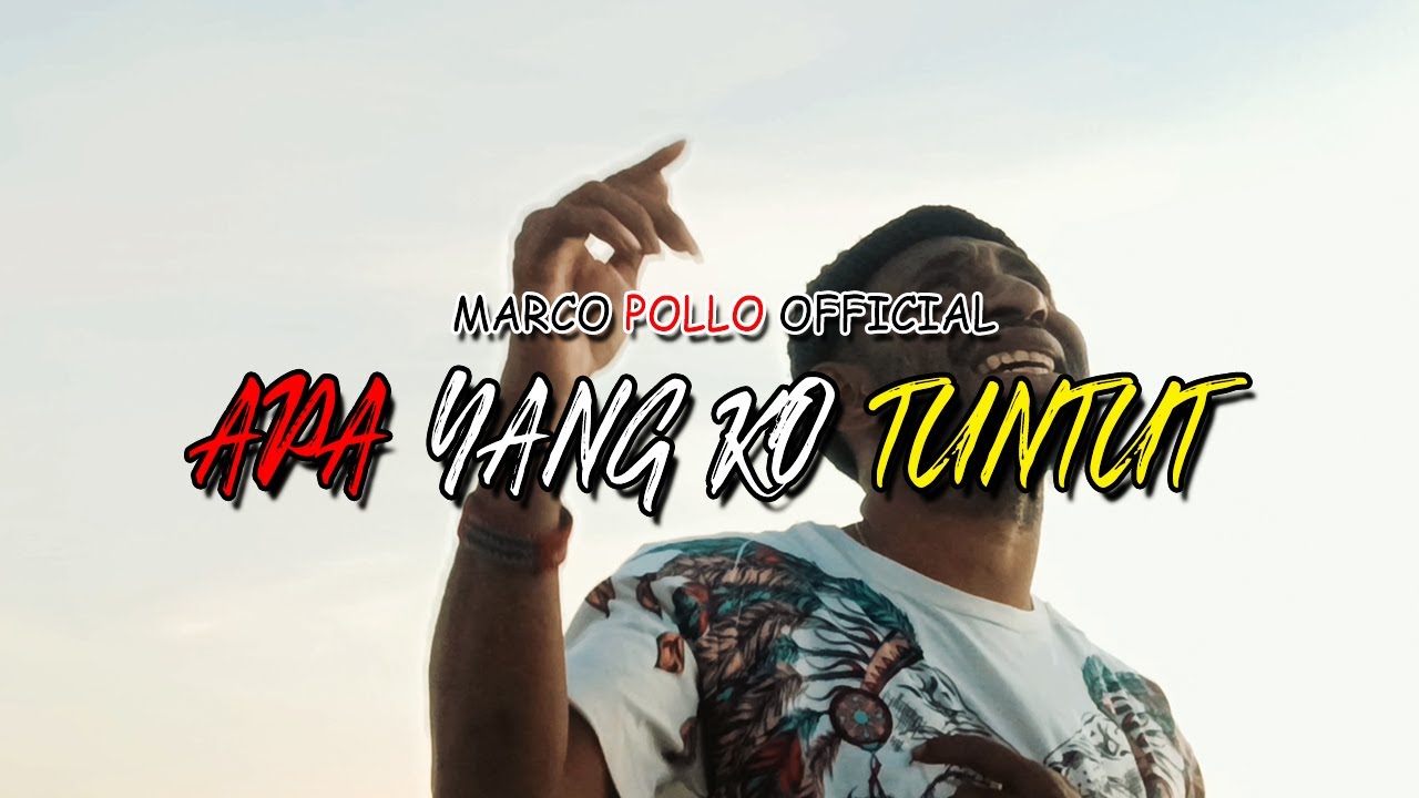 Apa Yang Ko Tuntut - Marco Pollo Ft Suku Seven (Official Music Video ...