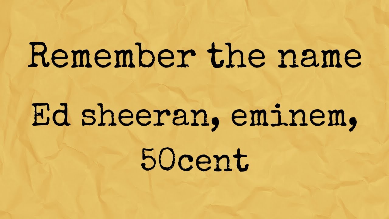 remember the name - ed sheeran, eminem, 50cent - lyrics - YouTube