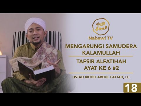 Tafsir Al Fatihah Ayat ke 6 - Usdatdz Ridho Abdul Fattah #18