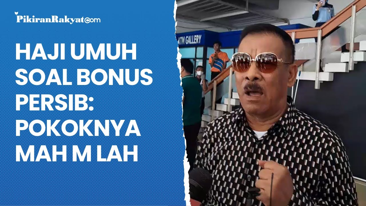 Wa Haji Umuh Soal Bonus Persib: Pokoknya mah M lah - YouTube