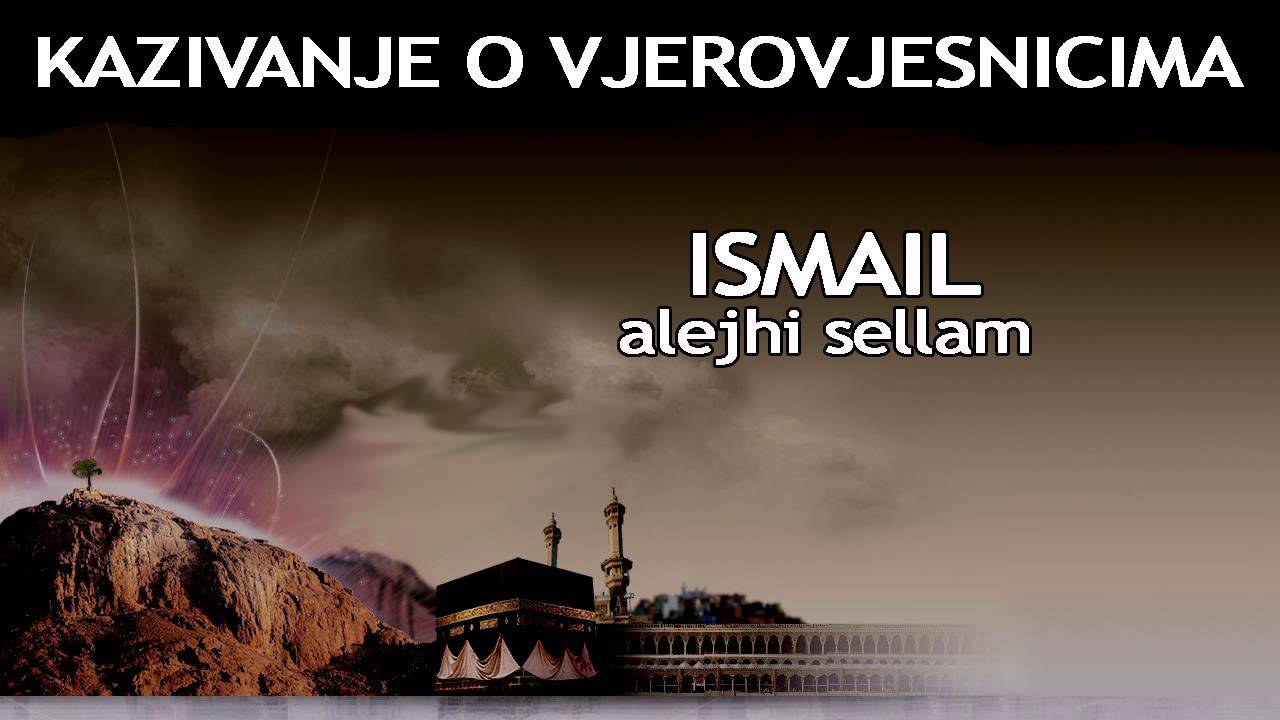 KAZIVANJE O VJEROVJESNICIMA 7 od 23 Ismail Alejhi Sellam.avi - YouTube