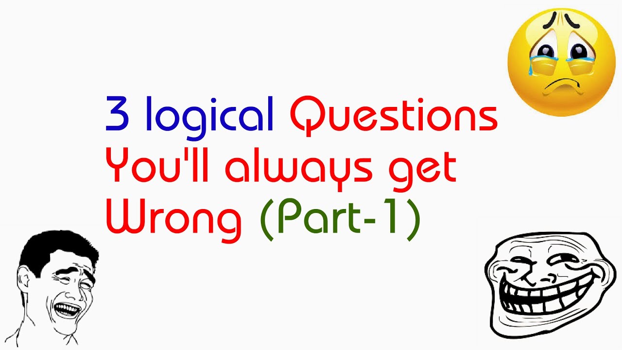 3 Logical questions you'll always get wrong - YouTube
