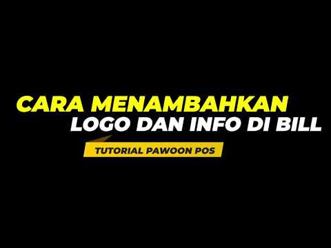 Tutorial PAWOON POS - Cara Menambahkan Logo di Bill dan Menambahkan ...