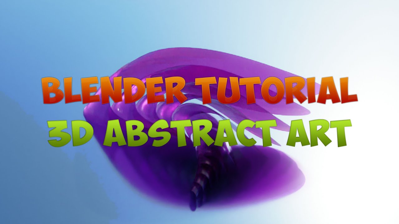 Blender Tutorial - 3D abstract art - YouTube