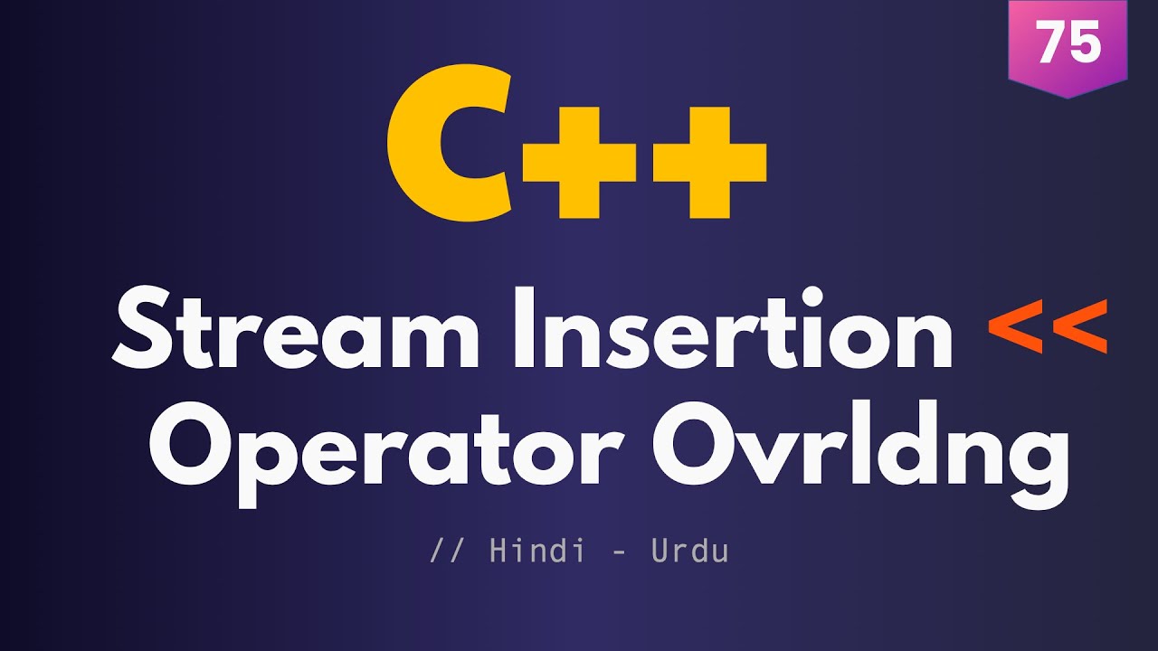 75 Stream Insertion { Cout } Operator Overloading In C Urdu Hindi Youtube