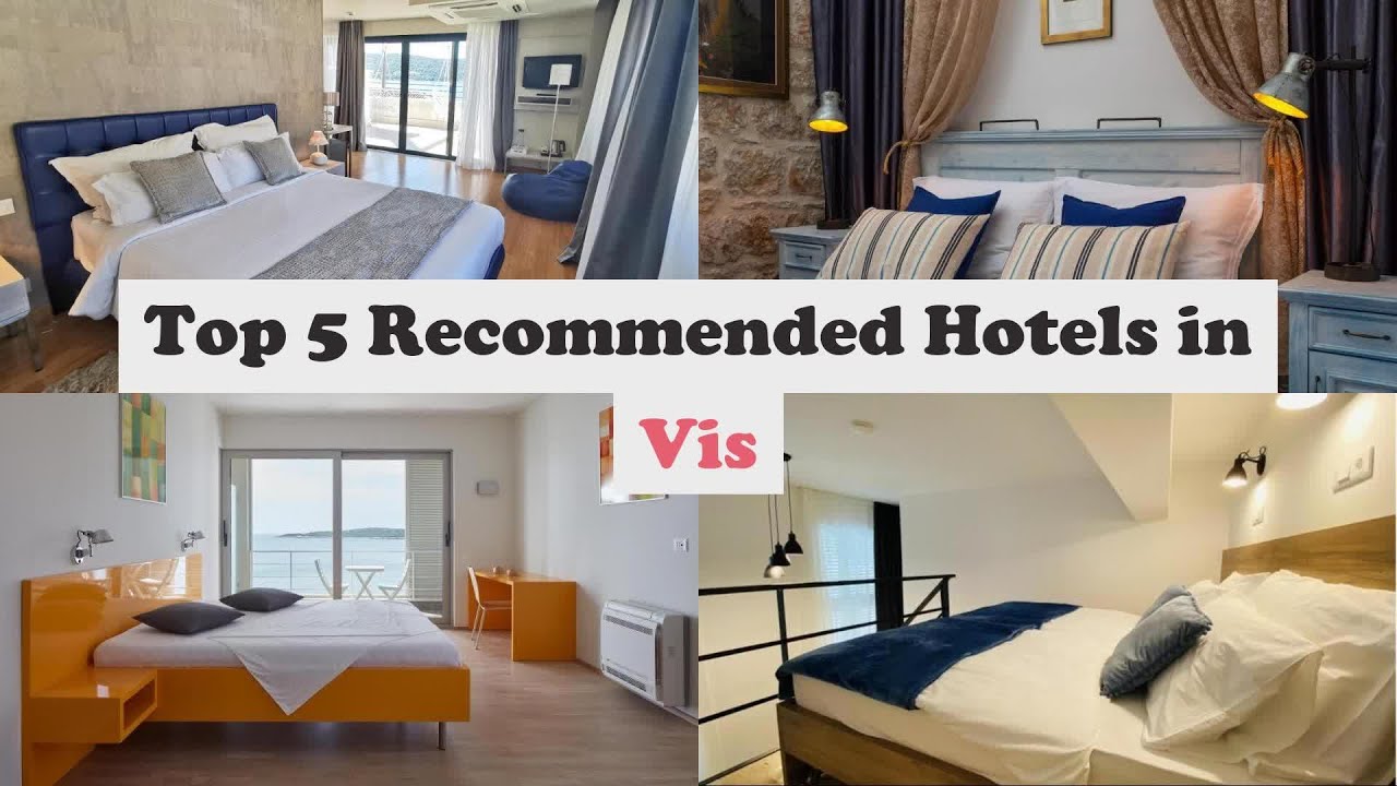Top 5 Recommended Hotels In Vis | Luxury Hotels In Vis - YouTube