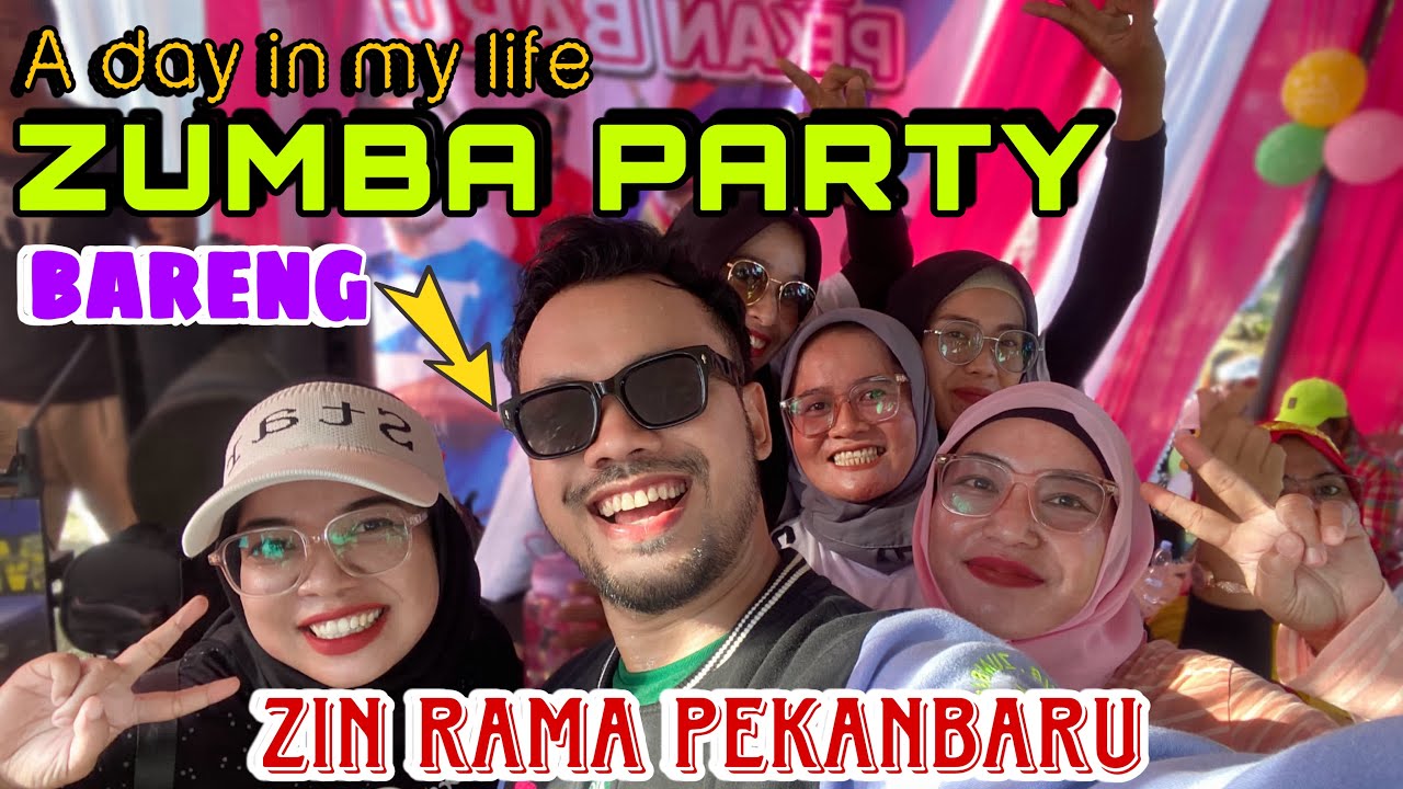 A day in my life | Zumba Party bareng ZIN RAMA PEKANBARU - YouTube