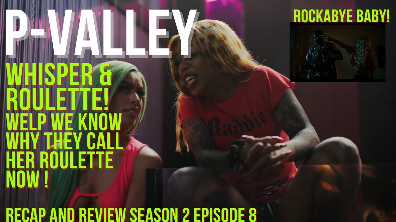 P VALLEY SEASON 2 EPISODE 8 DEATH DROP WHISPER AND ROULETTE - YouTube