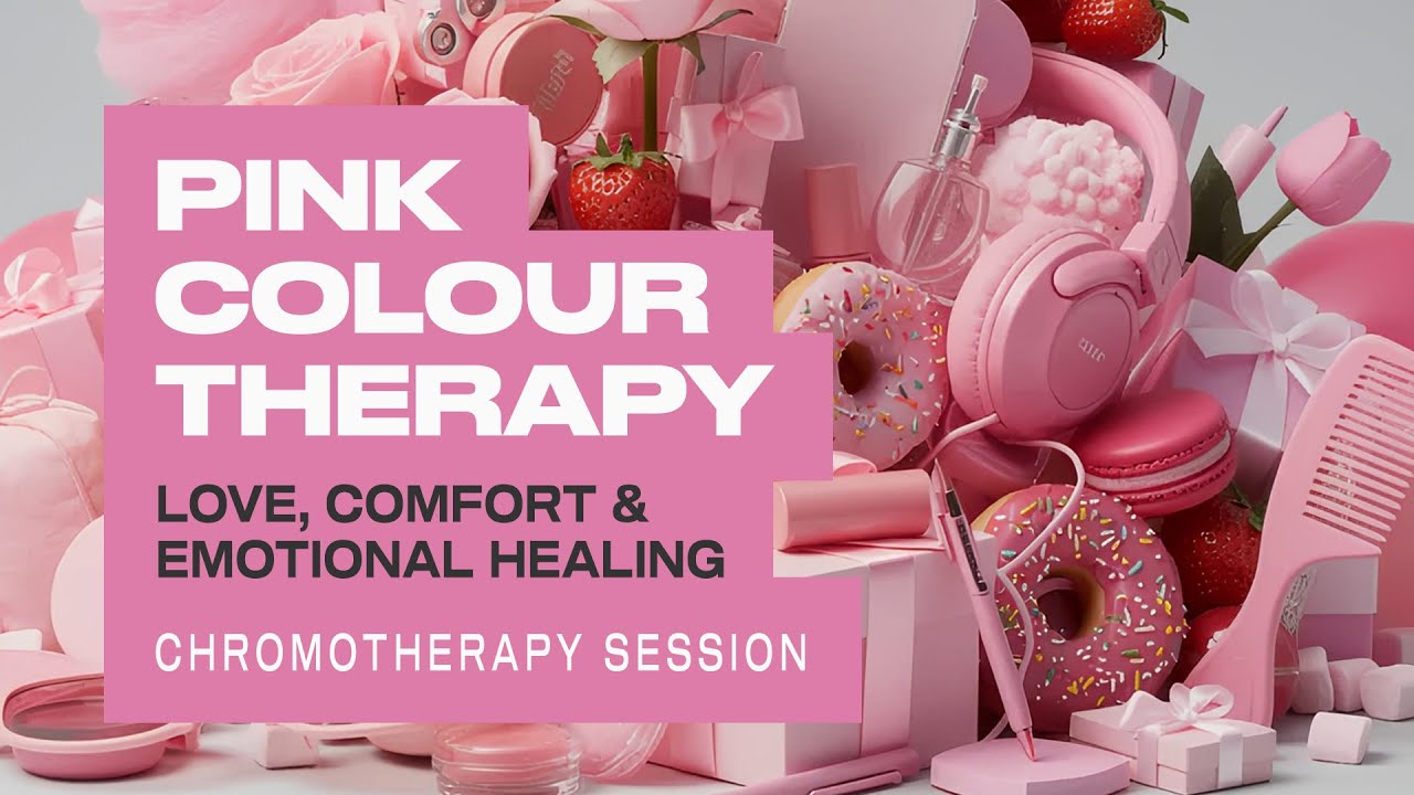Pink Colour Therapy | Love, Comfort & Emotional Healing | Chromotherapy ...
