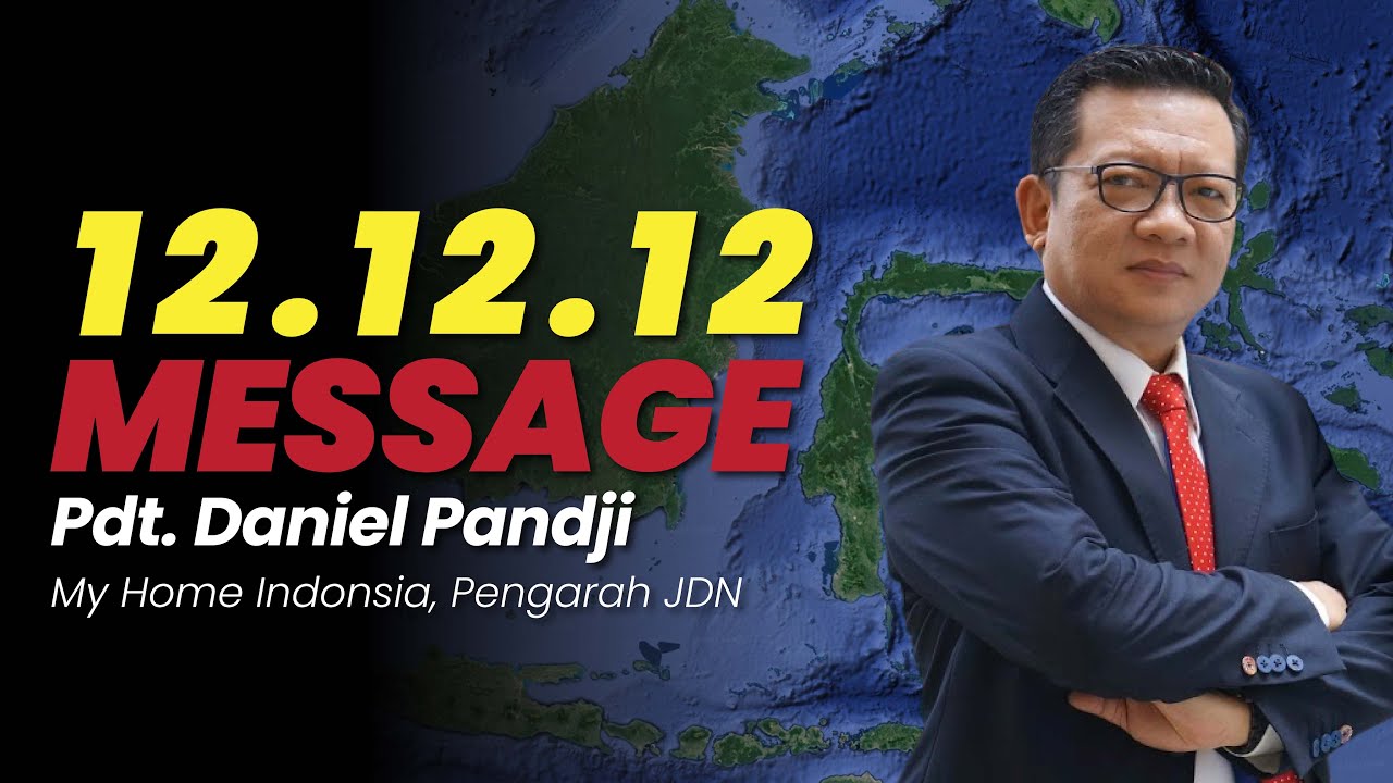 MESSAGE 12.12.12 | Pdt. Daniel Pandji - YouTube
